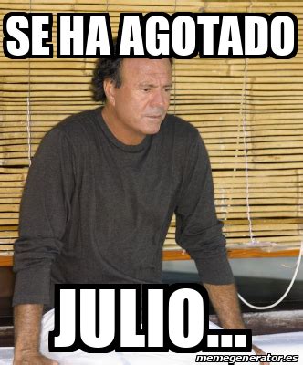Meme Personalizado Se Ha Agotado Julio 33157250