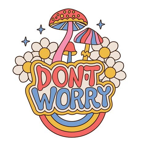 Don T Worry Motivational Lettering Slogan Print With Groovy Daisy