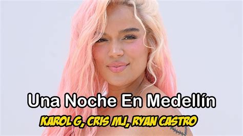 Karol G Cris Mj Ryan Castro Una Noche En Medell N Remix Letra