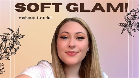 Beautiful Easy Soft Glam Look Youtube