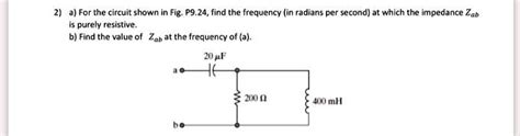 SOLVED 2 A For The Circuit Shown In Fig P9 24 Find The Frequency In