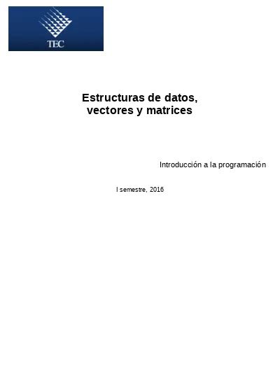 Estructuras de datos vectores y matrices Introducción a la programación