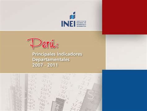 INEI Perú Principales Indicadores Departamentales 2007 2011