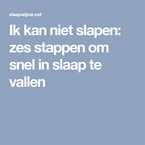 Ik Kan Niet Slapen Zes Stappen Om Snel In Slaap Te Vallen Met