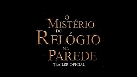 O mistério do relógio na parede trailer legendado YouTube