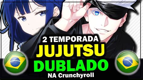2 TEMPORADA JUJUTSU KAISEN Dublado Na Crunchyroll Brasil YouTube