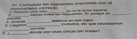 Completa las siguientes oraciones con el monosílabo correcto Brainly lat
