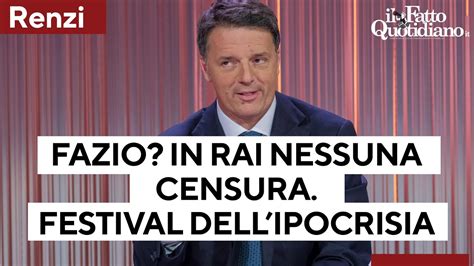 Caso Fazio Renzi Festival dell ipocrisia Non c è censura è andato