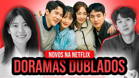 DORAMAS DUBLADOS NA NETFLIX PRA MARATONAR YouTube