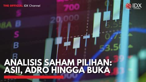 Analisis Saham Pilihan ASII ADRO Hingga BUKA IDX CHANNEL YouTube