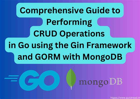 comprehensive guide to performing crud operations in go using the gin framework and gorm with