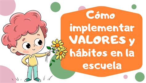 Cómo implementar VALORES y HÁBITOS en la escuela