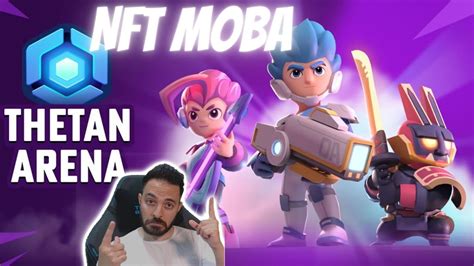 THETAN ARENA NFT MOBA PLAY TO EARN OVERVIEW YouTube