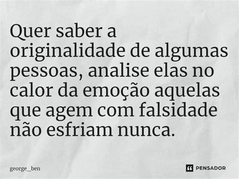 Quer Saber A Originalidade De Algumas George Ben Pensador