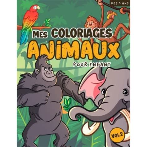 Mes Coloriages Animaux Pour Enfant D S Ans Cahier De Coloriage