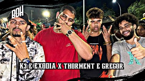 K3 E EXÒDIA X THORMENT E GREGOR 1ª FASE BDH210 YouTube