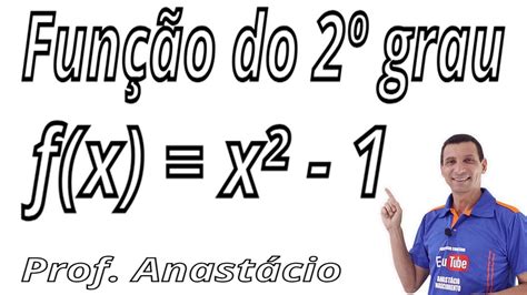 COMO determinar os zeros da FUNÇÃO quadrática f x x² 1 Função do