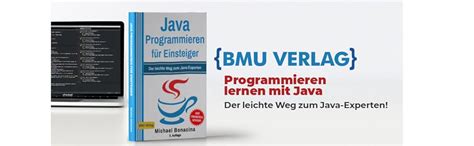Java Programmieren F R Einsteiger Der Leichte Weg Zum Java Experten