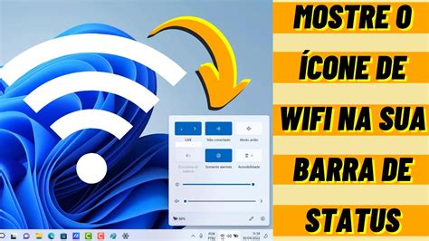 ÍCONE REDE WI FI NÃO APARECE NO SISTEMA WINDOWS 11 3 PASSOS PARA