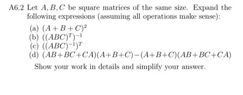 solved a6 2 let a b c be square matrices of the same size