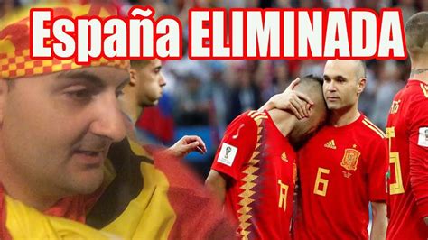 ESPAÑA ELIMINADA del MUNDIAL 2018 NO LO SOPORTO MÁS YouTube