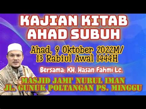 KAJIAN AHAD SHUBUH MASJID JAMI NURUL IMAN JL GUNUK POLTANGAN PASAR