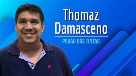 Depoimento de Thomaz Damasceno do Porão das Tintas ǀ 21 03 2019 YouTube