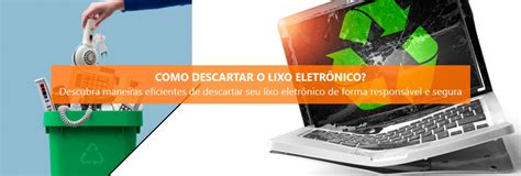 Como Descartar O Lixo Eletr Nico