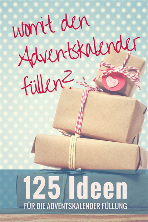125 Ideen um einen Advenstkalender zu befüllen