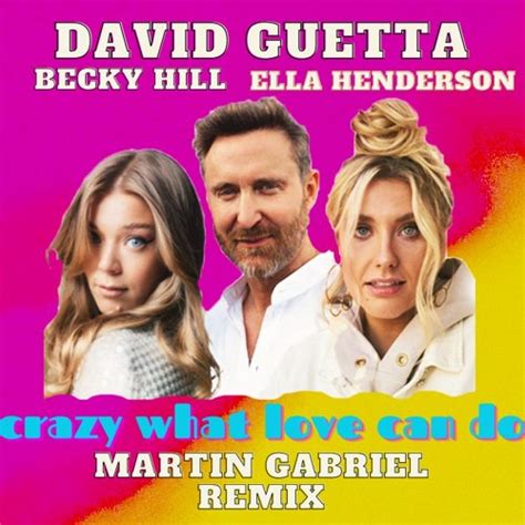Martin Gabriel David Guetta Becky Hill Ella Henderson Crazy