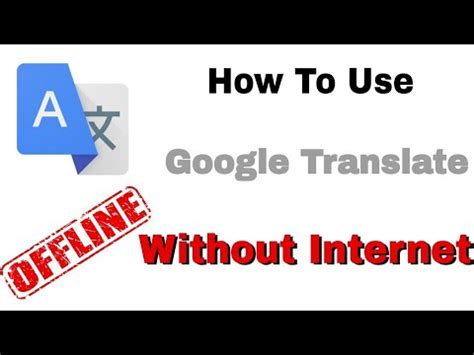 How To Use Google Translate Without Internet Youtube