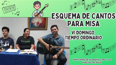Esquema De Cantos Para Misa VI Domingo Del Tiempo Ordinario 11 De