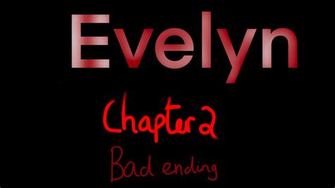 Roblox Evelyn Chapter 2 Bad Ending Youtube