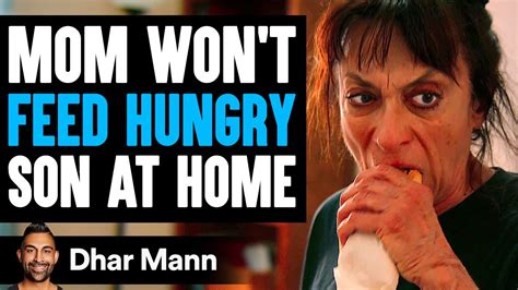 Mom Won T Feed Hungry Son At Home She Instantly Regret It Dhar Mann