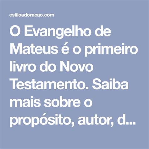 O Evangelho de Mateus é o primeiro livro do Novo Testamento Saiba mais