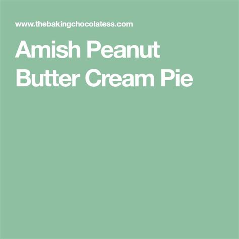 Amish Peanut Butter Cream Pie Peanut Butter Cream Pie Cream Pie