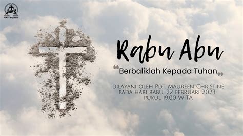 Berbaliklah Kepada Tuhan Ibadah Rabu Abu 22 Februari 2023 GKI