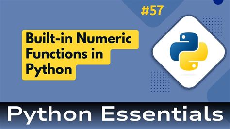 57 Python Essentials Built In Numeric Functions In Python Youtube