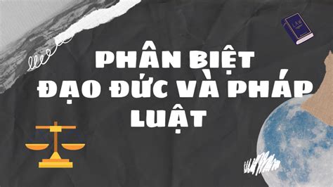 Đạo đức là gì Đạo đức và pháp luật khác nhau như thế nào Wonderkids