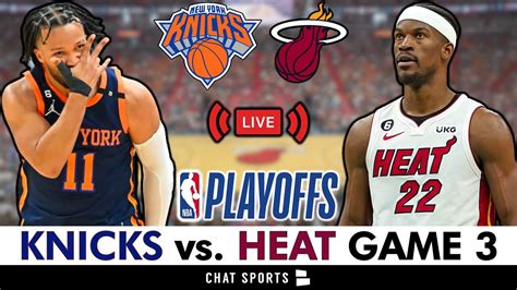Knicks Vs Heat Game 3 Live Streaming Scoreboard Play By Play