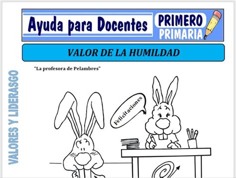El Valor De La Humildad Para Primero De Primaria Ayuda Para Docentes