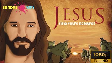 Jesus Vivió Entre Nosotros Película Cristiana Para Niños La Vida Free