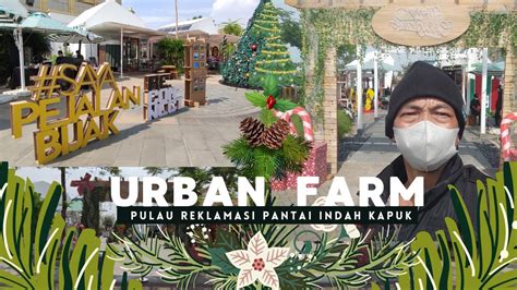 URBAN FARM Kawasan Wisata Kuliner Pulau Reklamasi Pantai Indah Kapuk
