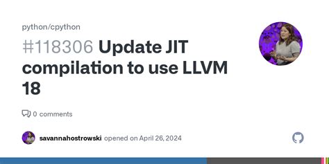 update jit compilation to use llvm 18 · issue 118306 · python cpython · github