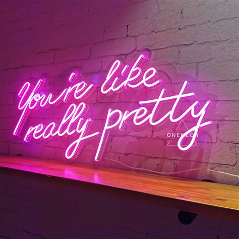 Neon Sign You Re Like Really Pretty Neon Sign Wedding Etsy