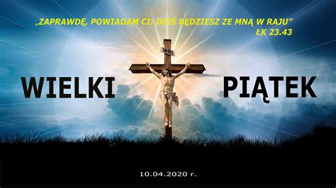 Wielki Piątek Parafia Matki Bożej Królowej Polski w Nowej Dębie