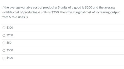 Solved If The Average Variable Cost Of Producing 5 Units Of Chegg
