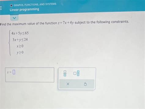 solved ind the maximum value of the function z 7x 4y subject