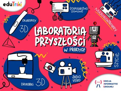 Laboratoria Przyszłości w praktyce grupa Sekcja Informatyki