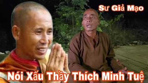 Sư Giả Mạo Thầy Thích Minh Tuệ nói xấu Thầy Minh Tuệ Tại Châu Đốc An